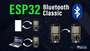 ESP32 Bluetooth Classic With Arduino - Complete Guide