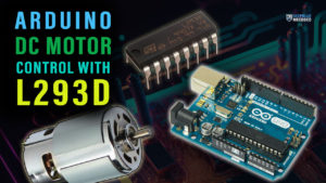Arduino DC Motor Control With L293D Motor Driver IC