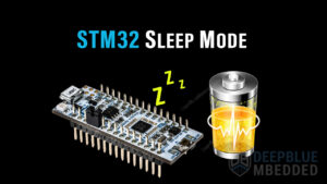 STM32 Deep Sleep (Low Power Sleep) Mode & Wakeup